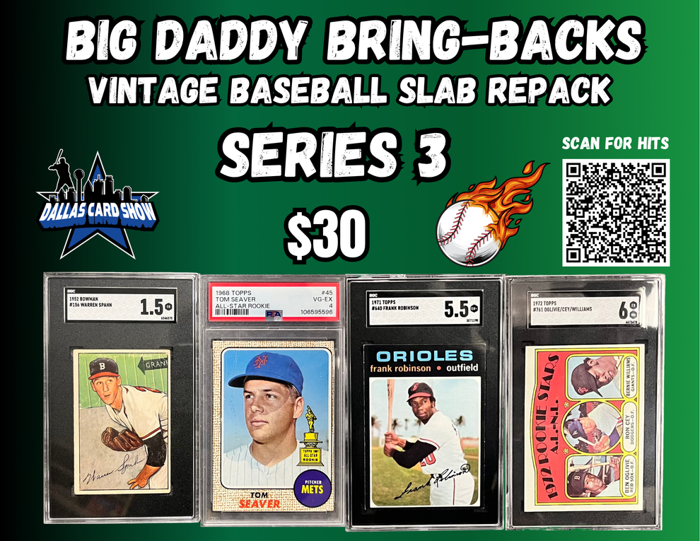 Big Daddy Bring-Backs $30 Vintage Slab Repack Series 3 – Dallas Card Show